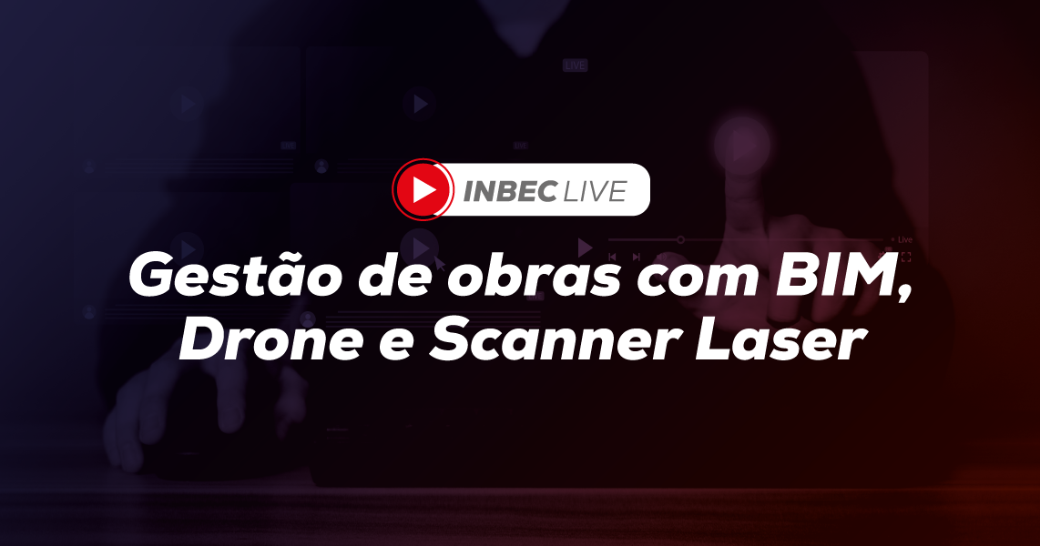 Gestão de obras com BIM, Drone e Scanner Laser INBEC Pós-Graduação ...